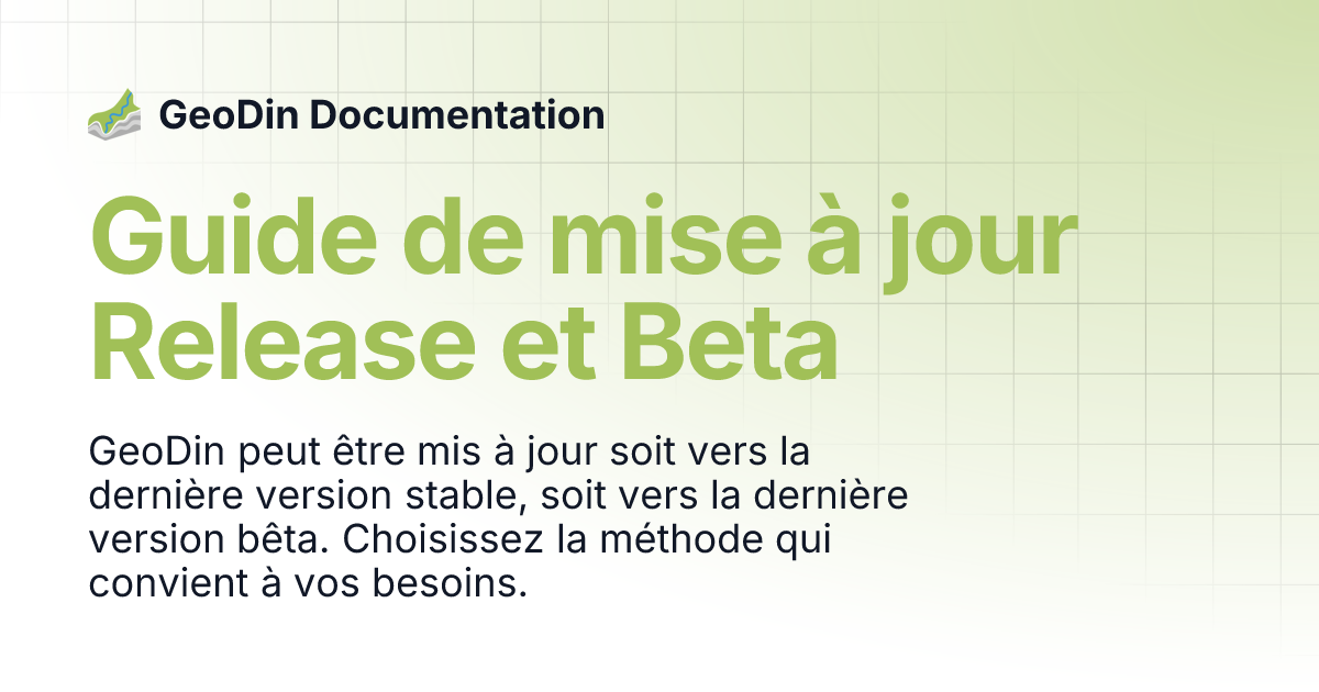 Guide de mise à jour Release et Beta | GeoDin Documentation