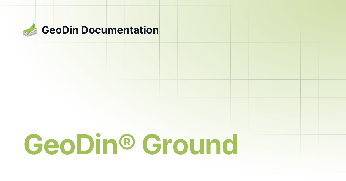 GeoDin® Ground | GeoDin Ground | GeoDin Documentation