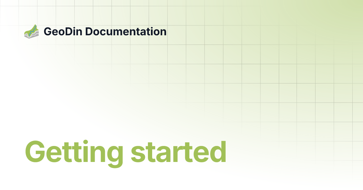 Getting started | GeoDin Onsite | GeoDin Documentation